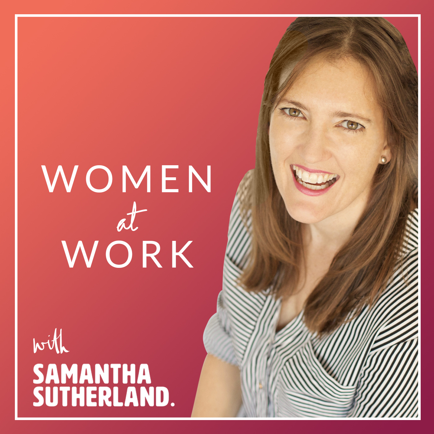 Women at Work Returns! - Samantha Sutherland