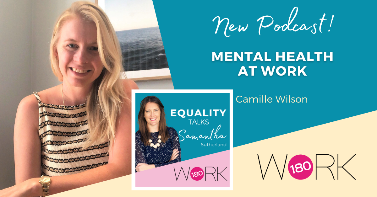 Mental health at work with Camille Wilson - Samantha Sutherland