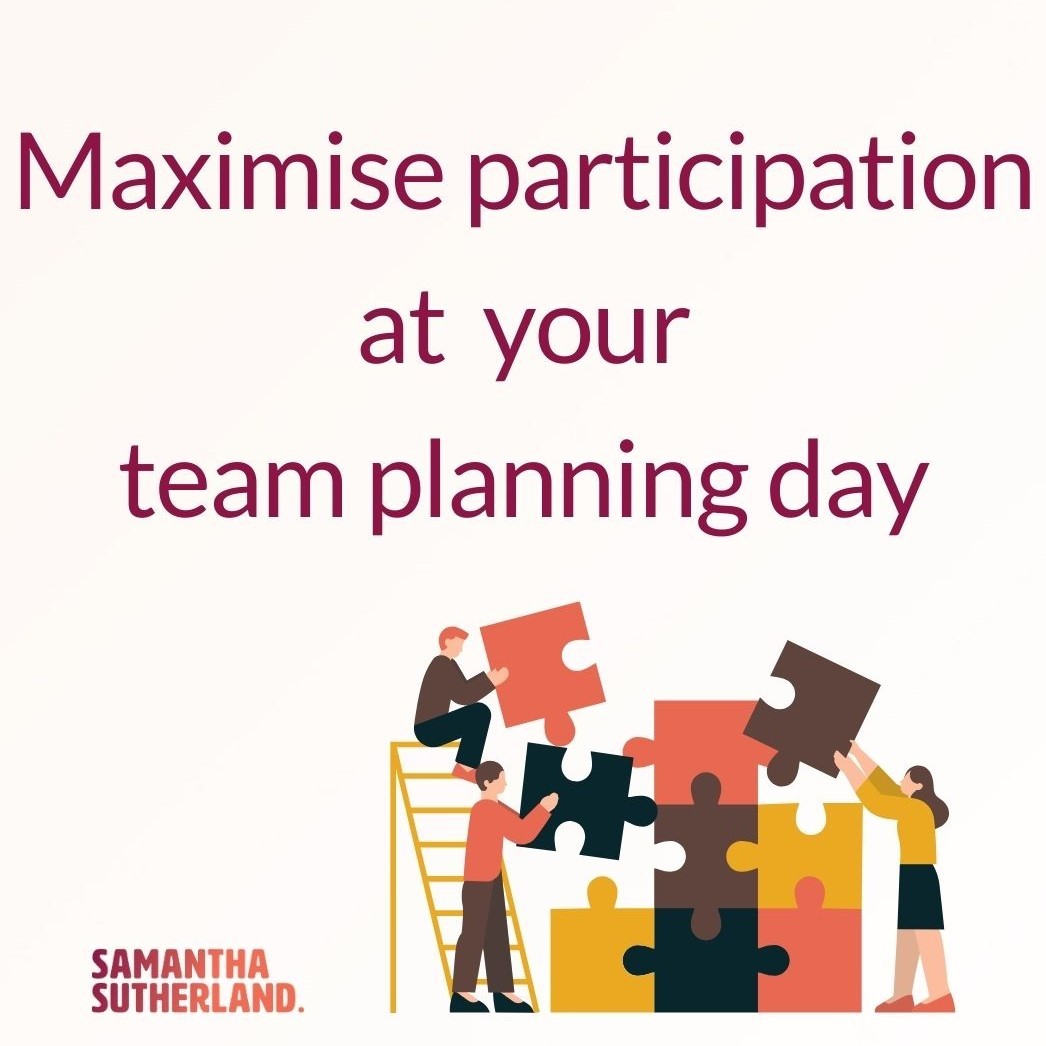 Increase participation in your team planning day - Samantha Sutherland