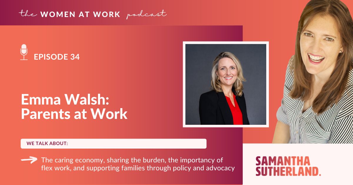 Emma Walsh on Parents at Work - Samantha Sutherland