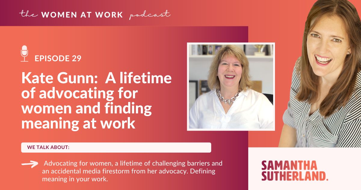 Kate Gunn on a lifetime of gender equity advocacy - Samantha Sutherland