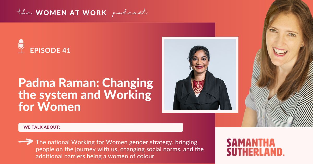 Working for women with Padma Raman - Samantha Sutherland