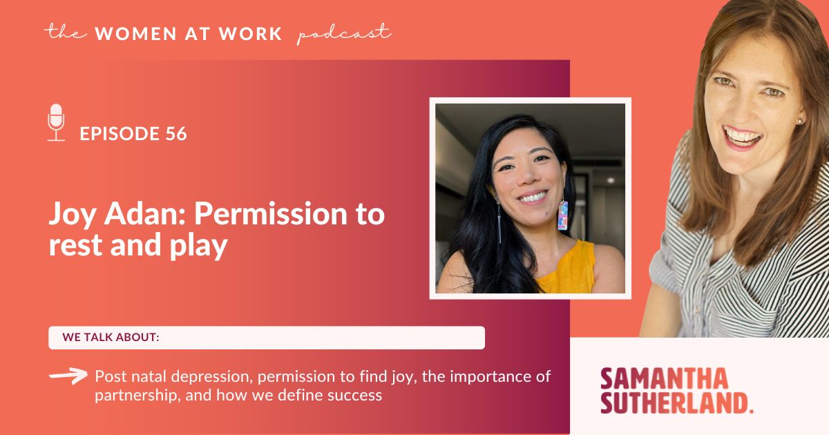 Joy Adan on permission to rest and play - Samantha Sutherland