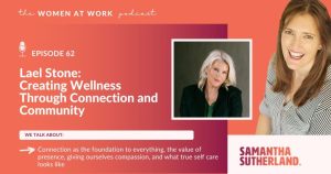 Lael Stone on Creating Wellness Through Connection and Community ...