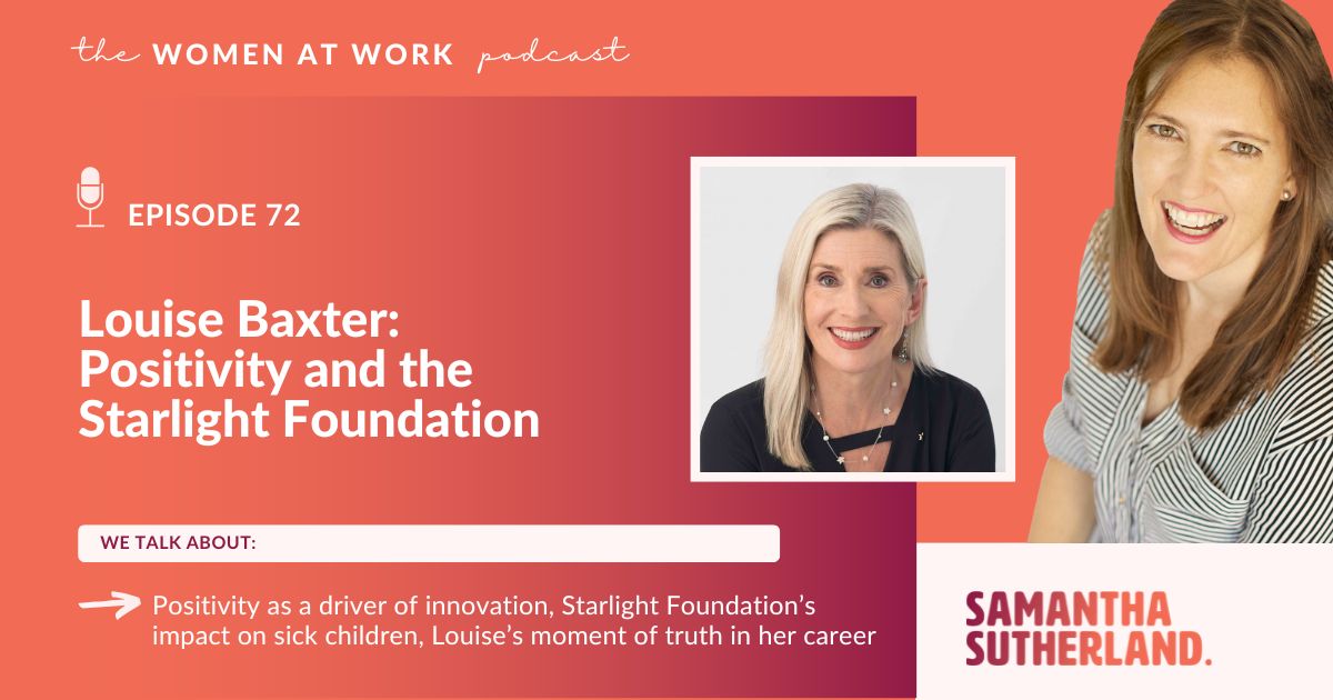 Louise Baxter on positivity and the Starlight Foundation - Samantha ...