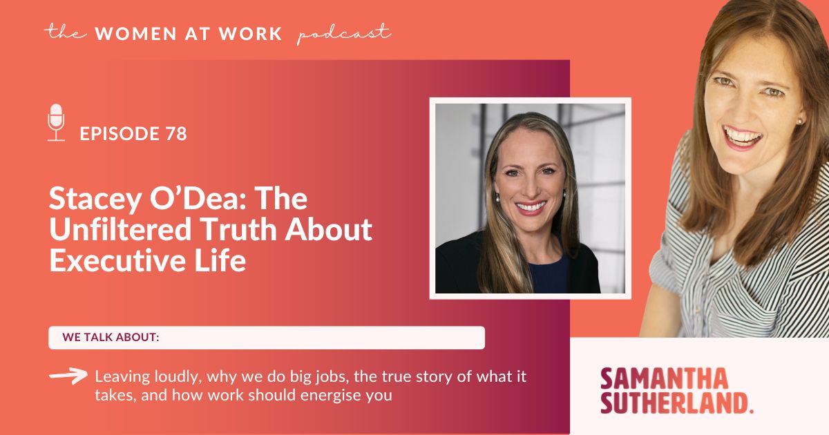 The Unfiltered Truth About Executive Life with Stacey O'Dea - Samantha ...